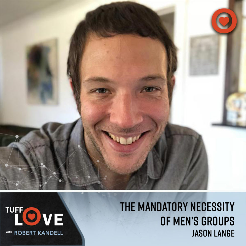 Necessity of Men’s Groups with Jason Lange